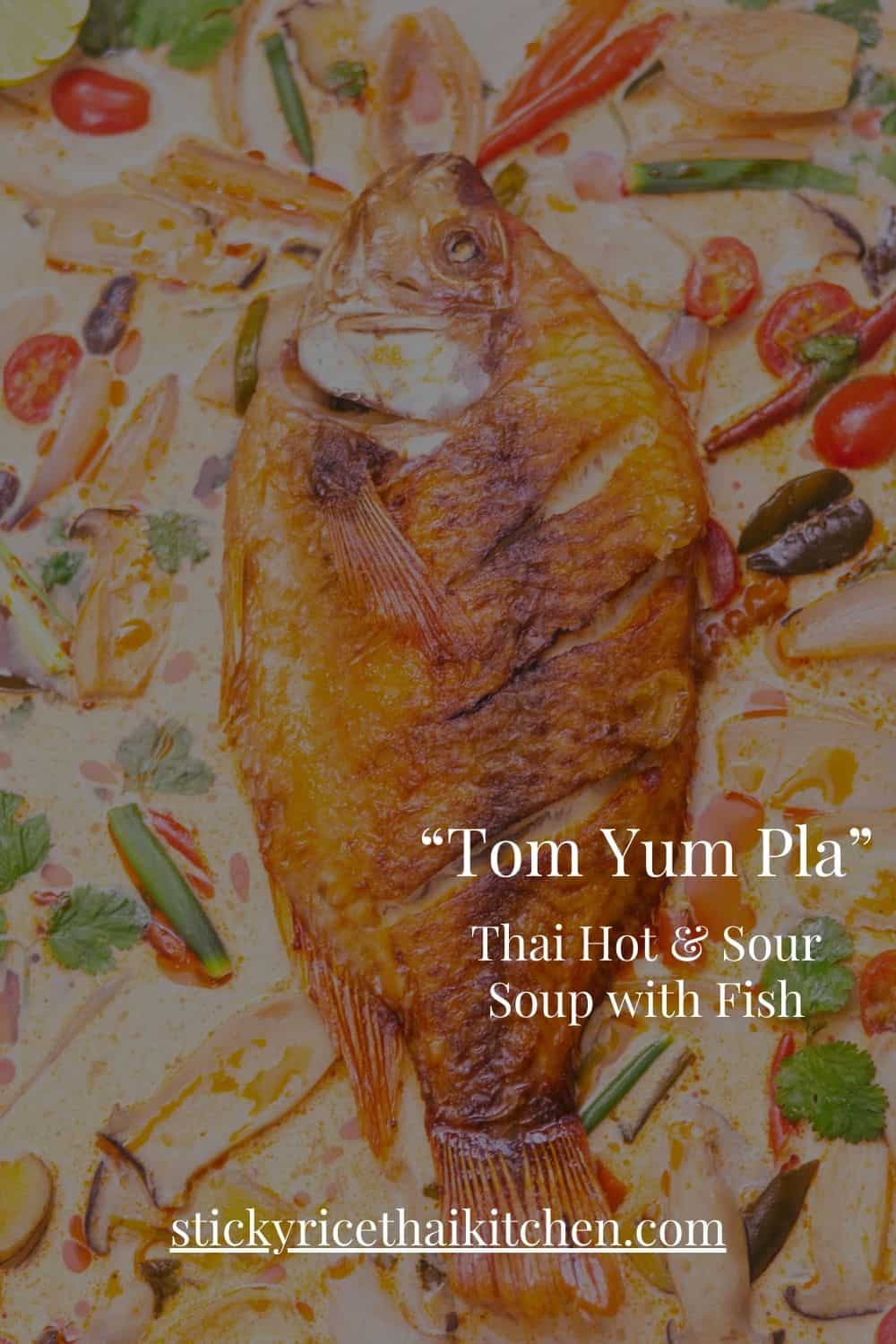 Tom Yum Pla (Thai Hot and Sour Soup with Fish) - Sticky Rice Thai Kitchen