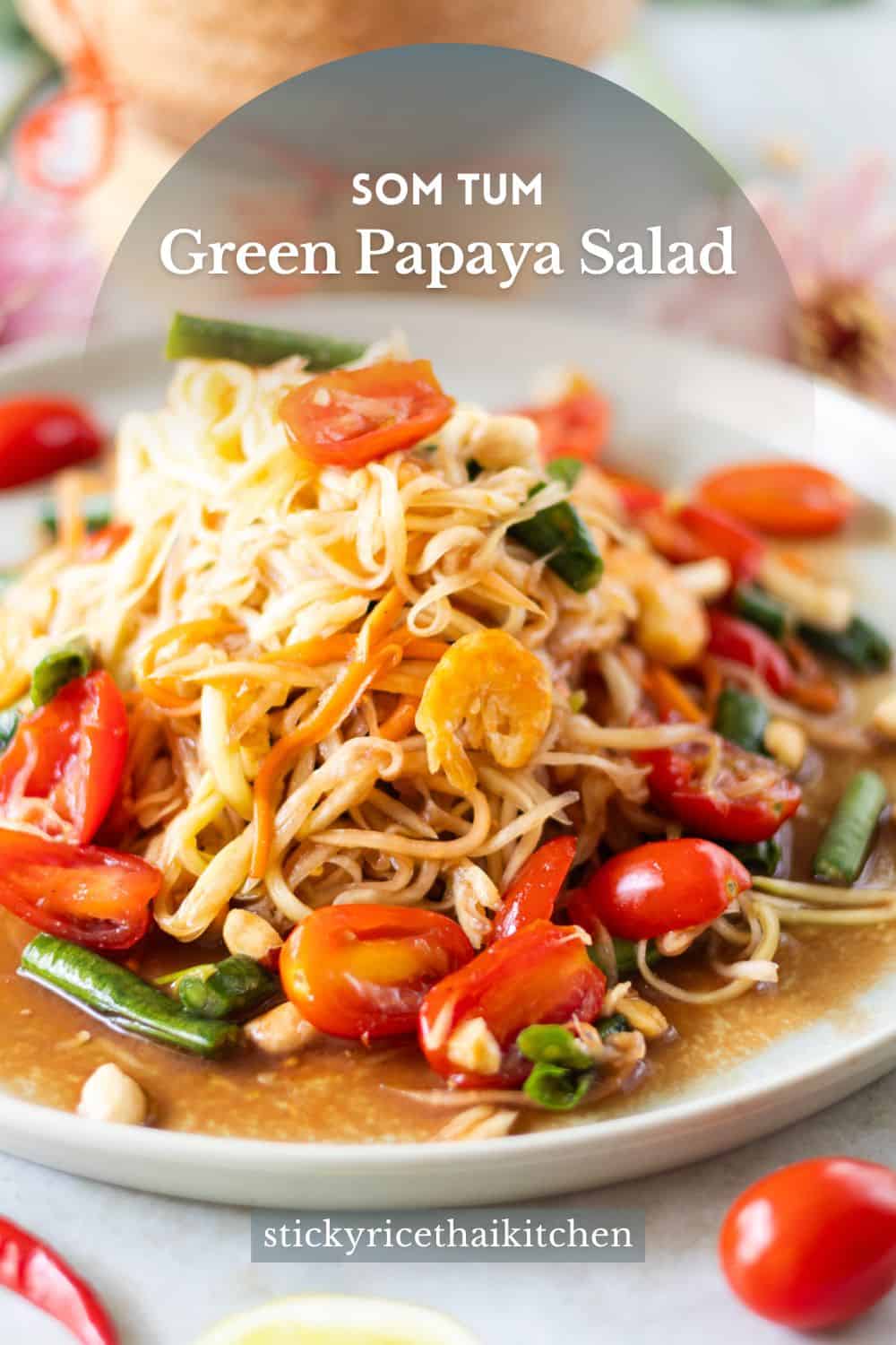 Som Tum Thai (Thai Green Papaya Salad) - Sticky Rice Thai Kitchen